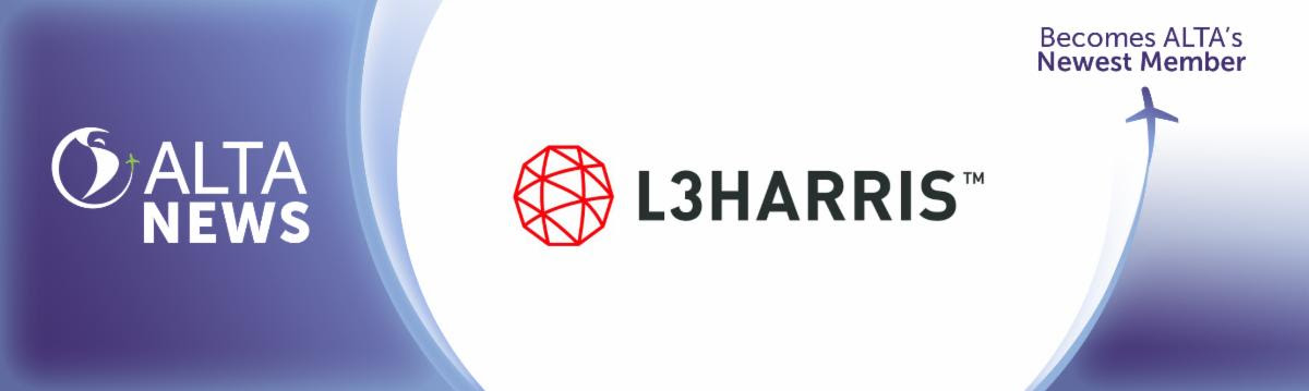 ALTA da la bienvenida a L3Harris como nuevo miembro afiliado - AeroErmo