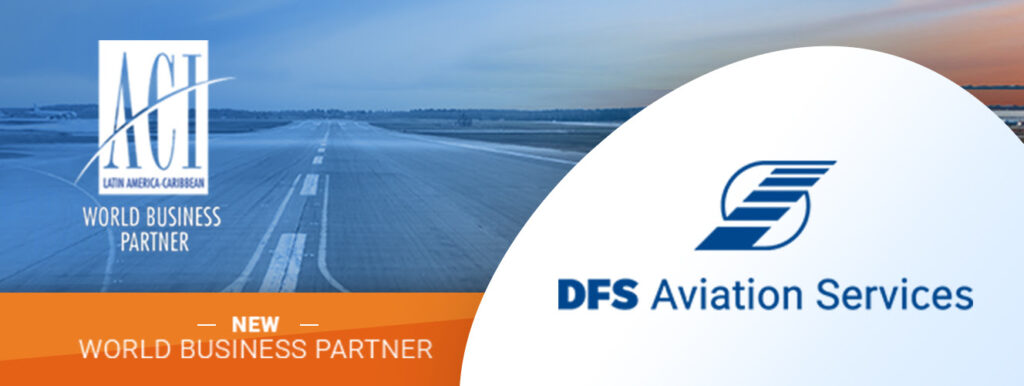 DFS Aviation Services se une a ACI-LAC como nuevo Socio Comercial ...