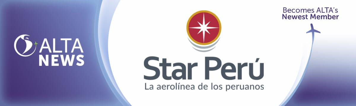 ALTA da la bienvenida a una nueva aerolínea: Star Perú - AeroErmo